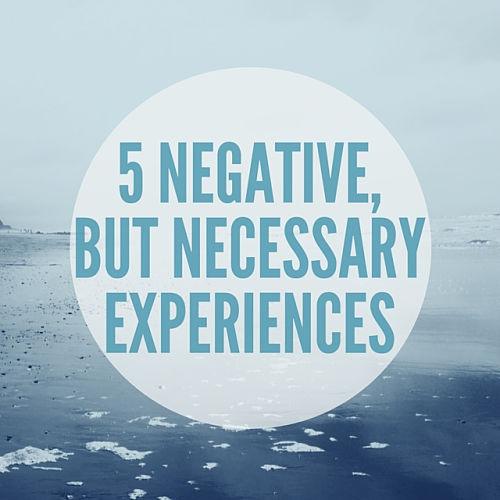 5 Negative, No Good Things You Should Go Through In Life...